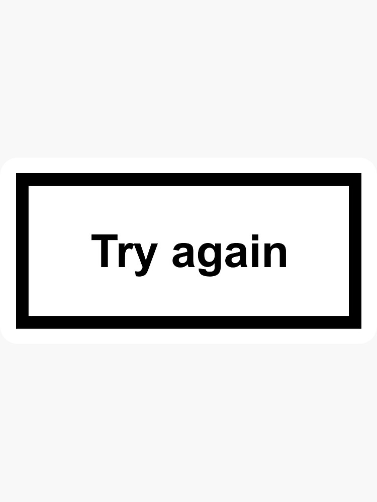 ""Try again"" Sticker for Sale by VaporwaveLuxury | Redbubble