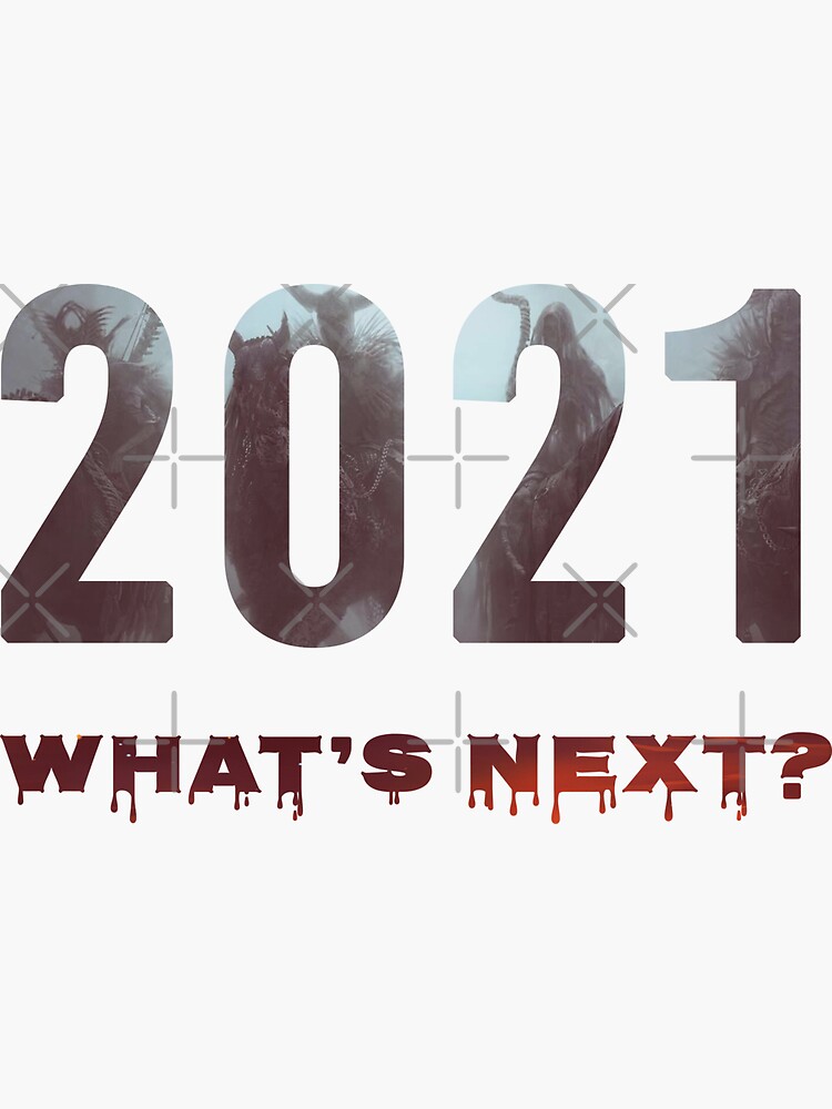 "2021 What's Next?" Sticker by Ironash | Redbubble