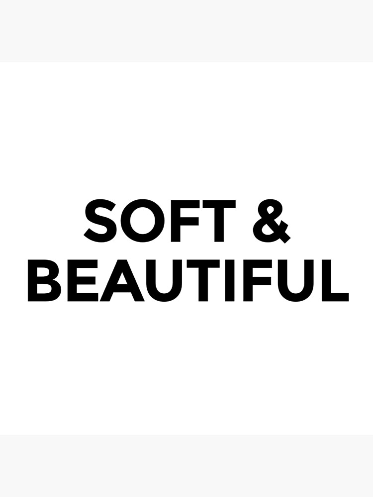 "Soft and Beautiful Word Art" Art Print by juvenilepeace | Redbubble
