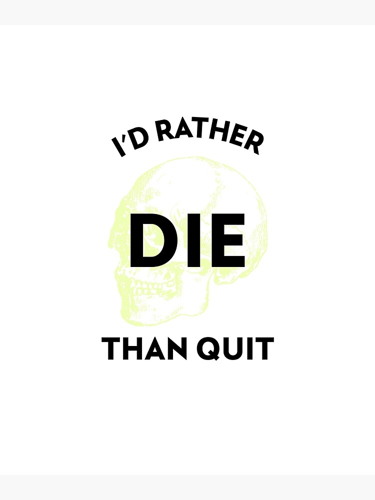 "No Quitting" Poster by mindstuff-shop | Redbubble