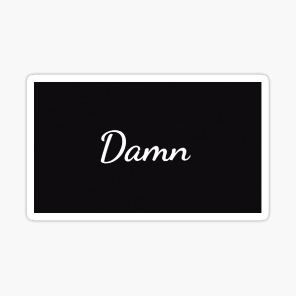 "Damn word with black background special design 2020 STYLISH" Sticker ...