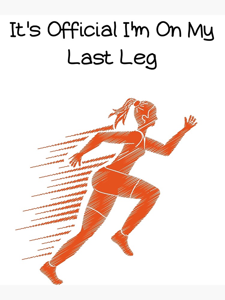 "It's Official I'm On My Last Leg Funny, Cute Amputated" Poster by ...