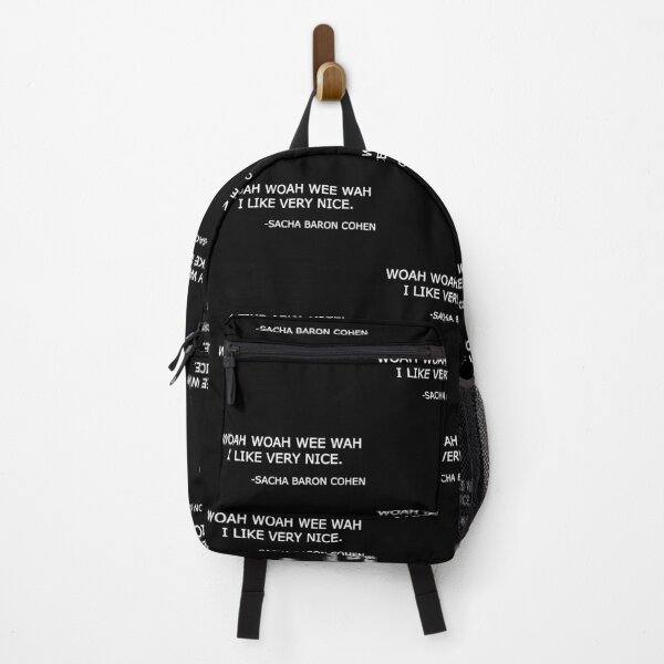 "Woah Woah Wee Wah I Like Very Nice -Sacha Baron Cohen" Backpack for ...