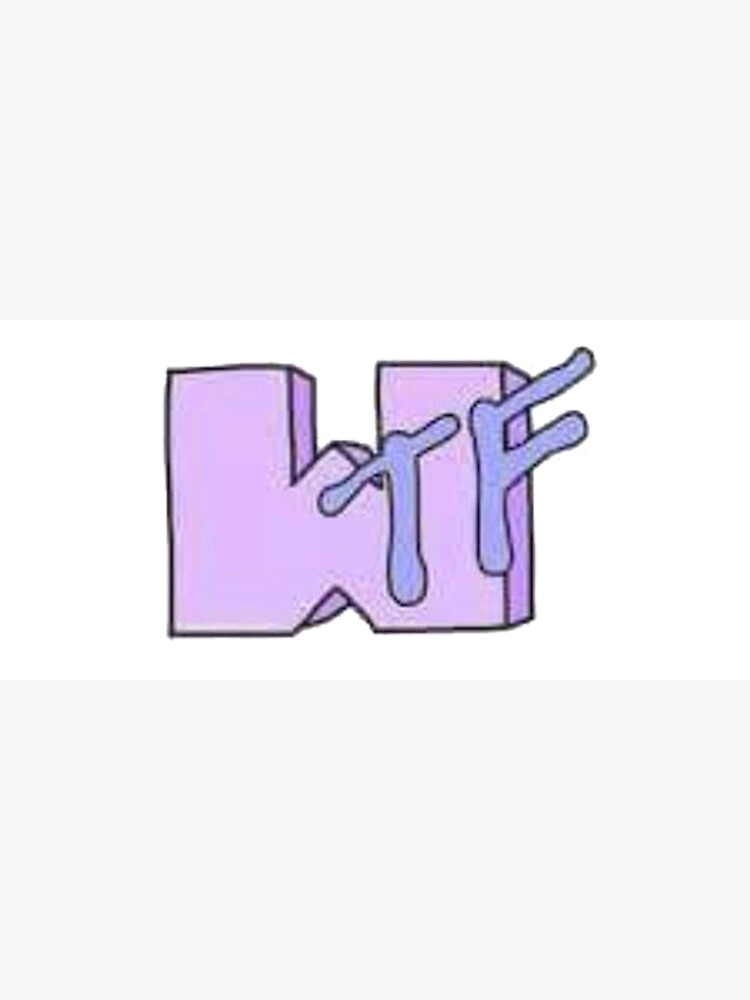 "WTF" Poster by daniellacurcio | Redbubble