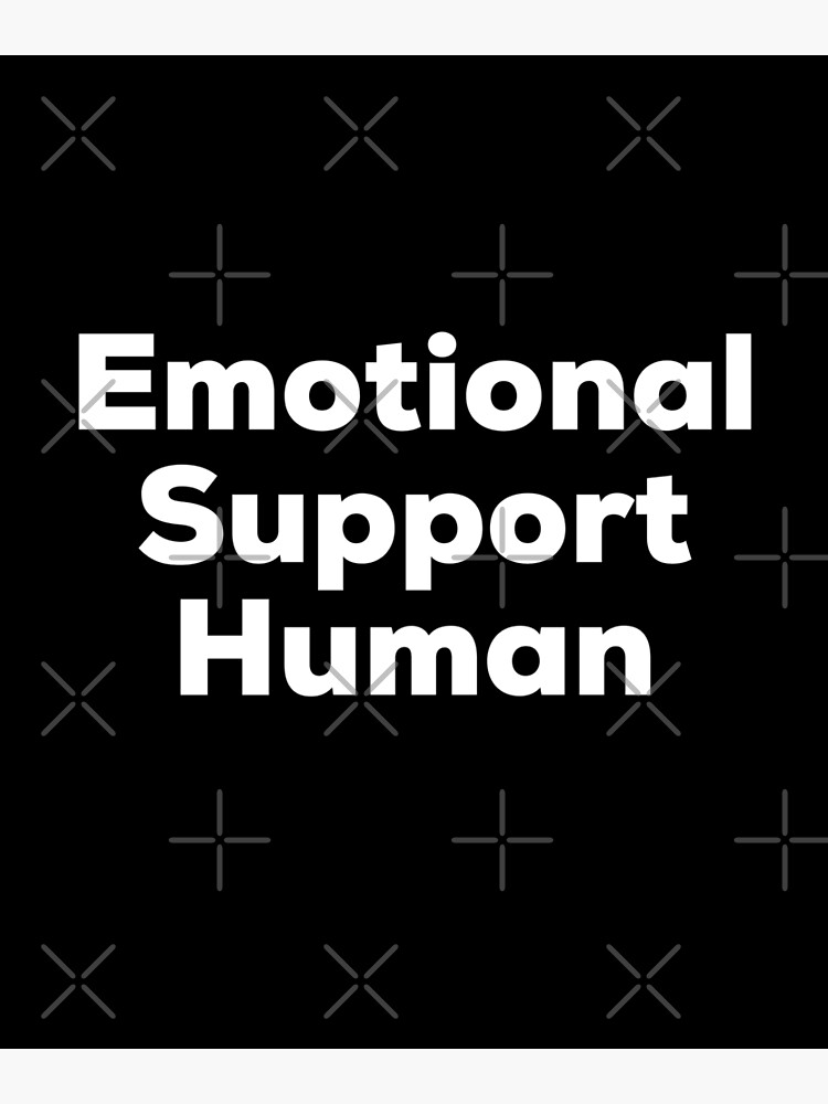 "Emotional Support Human Funny Sarcastic Design" Poster for Sale by ...