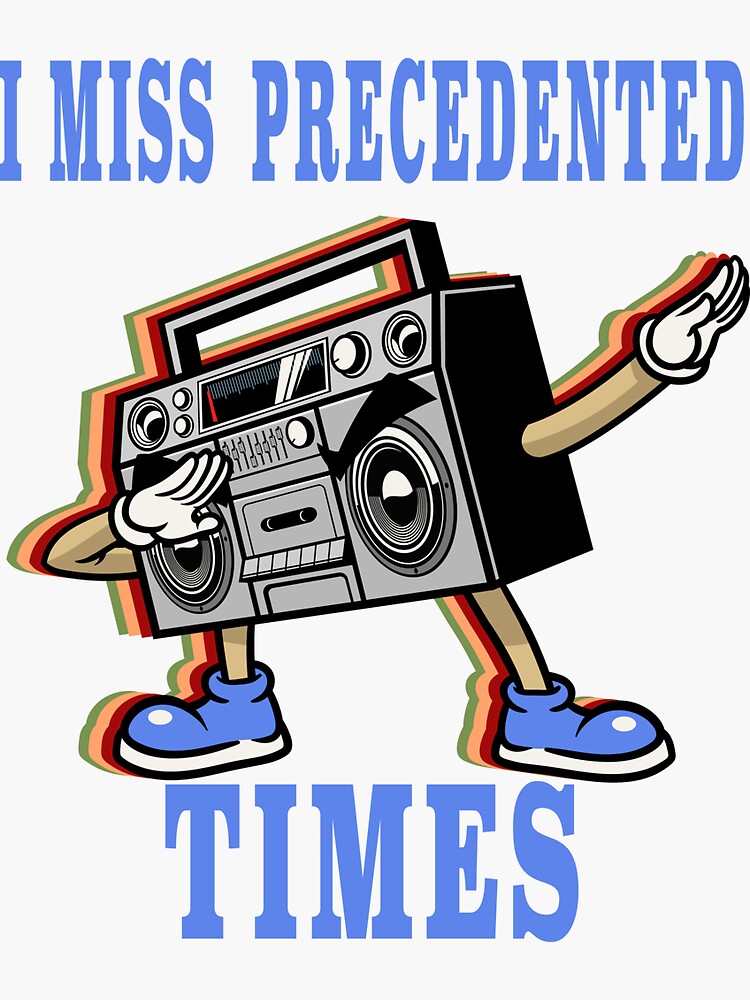 "I MISS PRECEDENTED TIMES VINTAGE DABBING RADIO FOR MEN WOMEN" Sticker ...