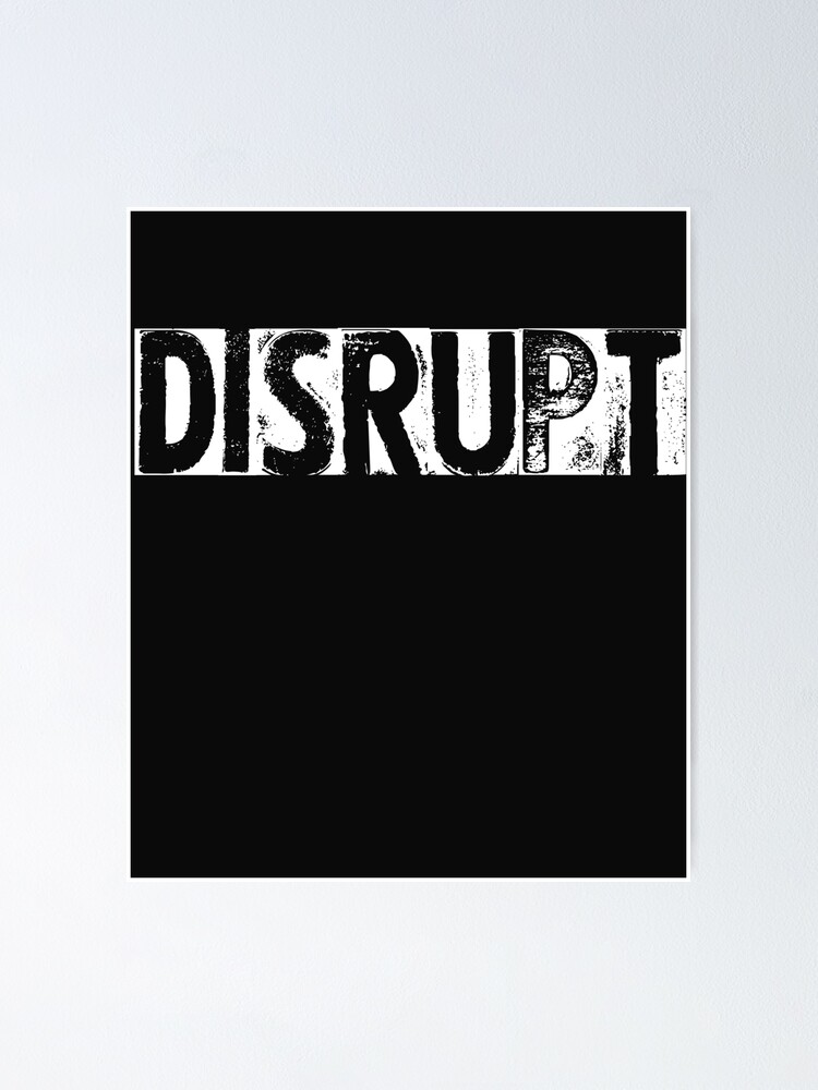 "Disrupt" Poster by SunsetSTWear | Redbubble