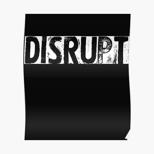 "Disrupt" Poster by SunsetSTWear | Redbubble