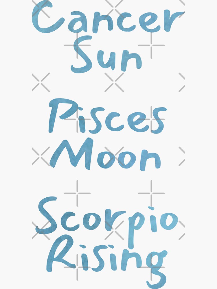 "Cancer Sun Pisces Moon Scorpio Rising Text" Sticker for Sale by ...