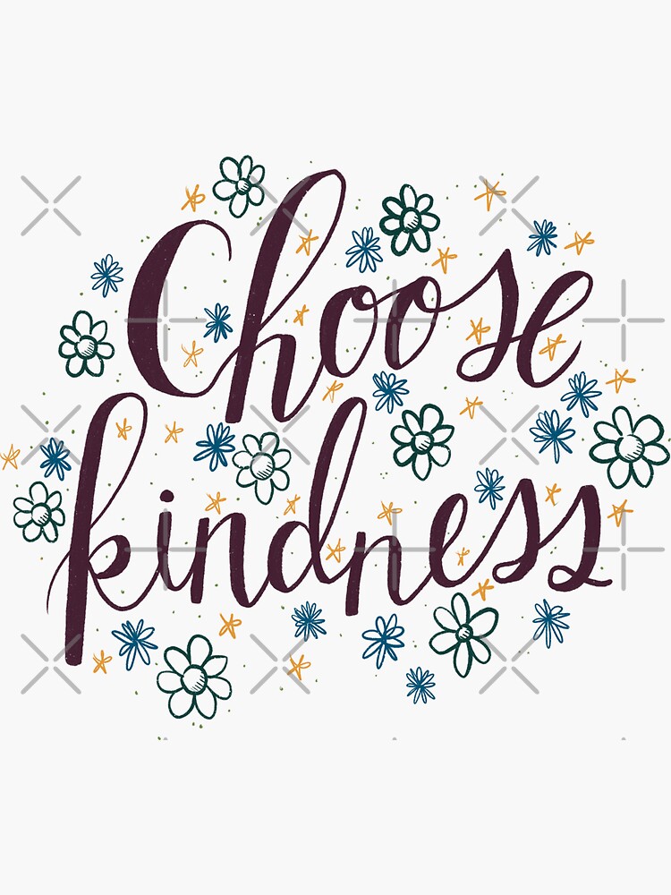 "Choose Kindness" Sticker for Sale by Moocie | Redbubble