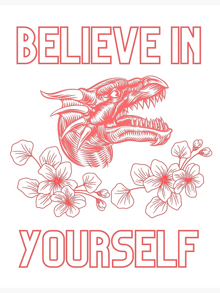 "Believe In Yourself Dragon" Art Print by DatDragonShop | Redbubble