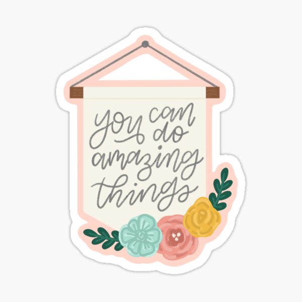 "You can do amazing things banner" Sticker for Sale by Jeandabean ...