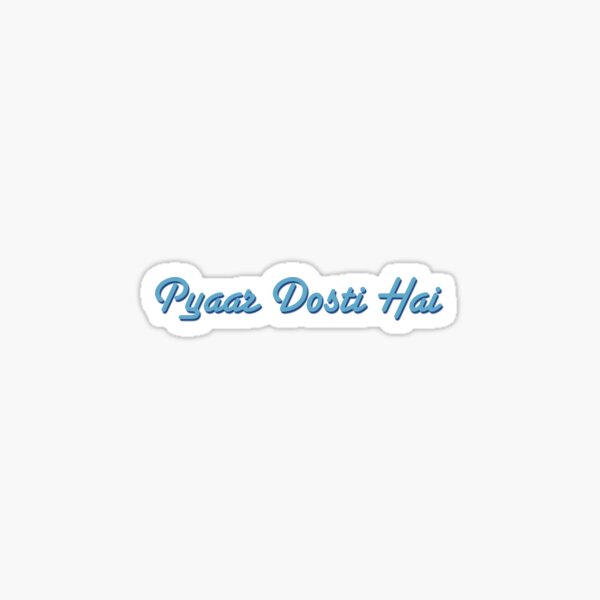 "Pyaar Dosti Hai" Sticker for Sale by cuttingroomprty | Redbubble