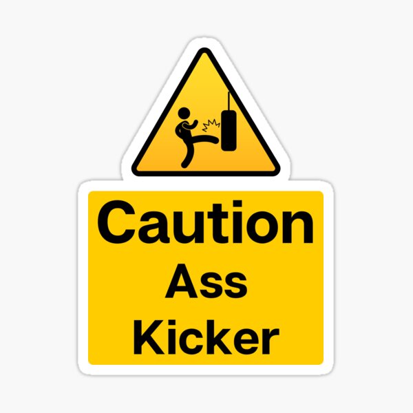 "Caution Ass Kicker | Funny Kick Boxing Warning Sign" Sticker for Sale ...