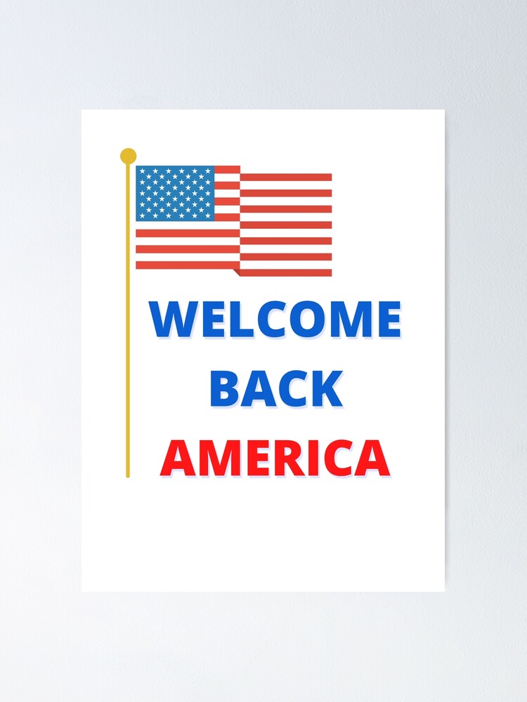 "Welcome Back America" Poster by CerativeHymns | Redbubble