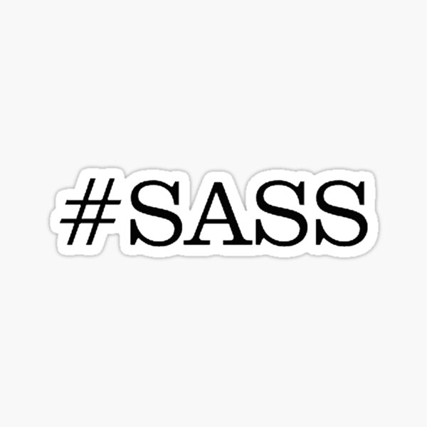 "#SASS" Sticker by jazzyaims | Redbubble