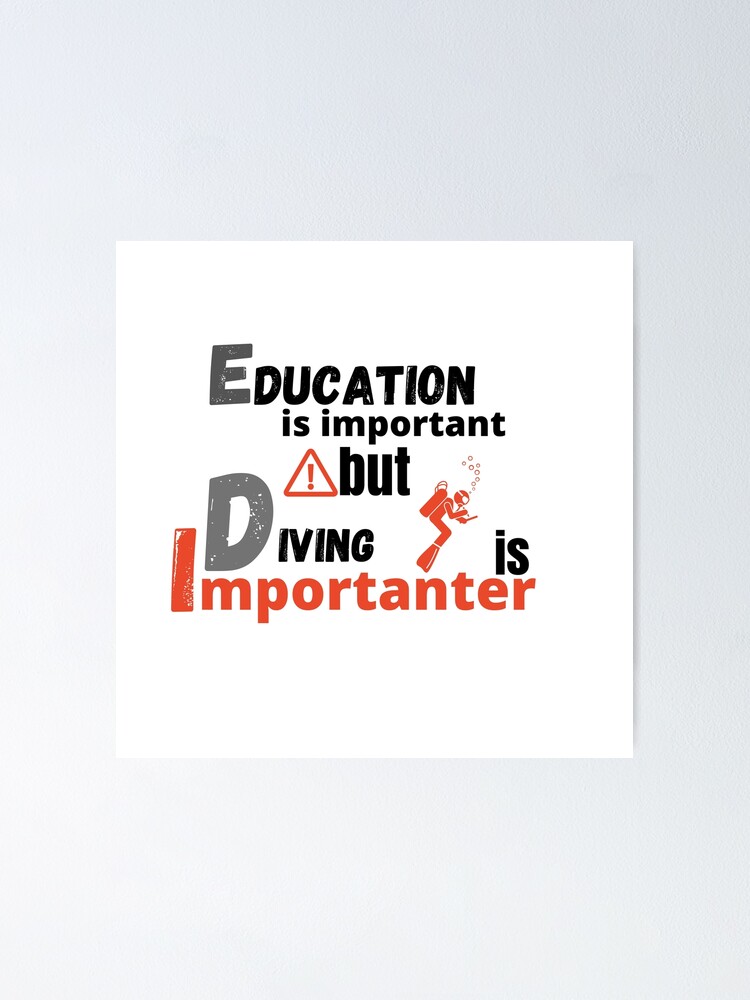 "Education Is Important But diving Is Importanter, divingIs Importanter ...