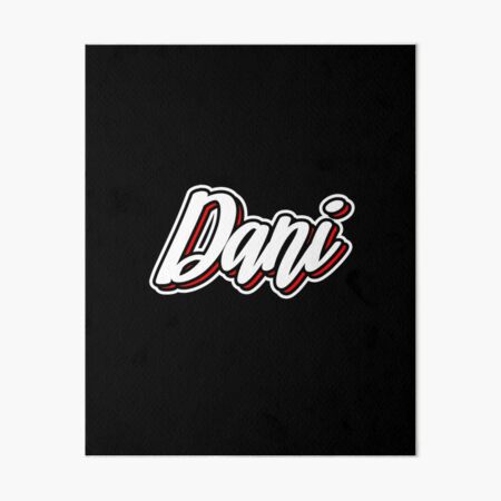 Lámina rígida «Nombre Dani - diseño de letras a mano» de sulies | Redbubble