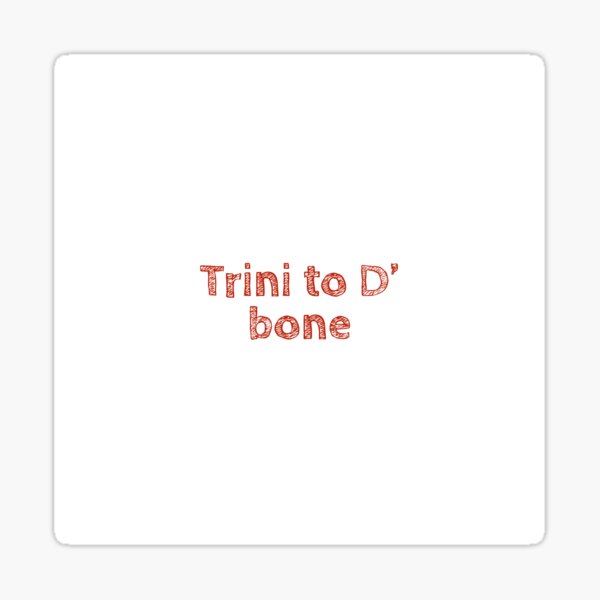 "Trini to D’ bone" Sticker by Trini-designs | Redbubble