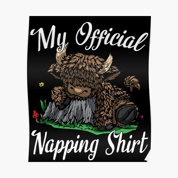 "Highland Cow Nightgown - My Official Napping " Poster by BornDesign ...