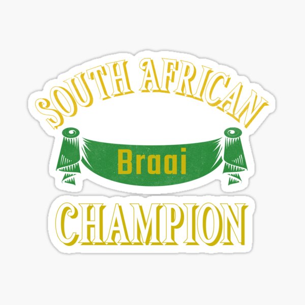 "South African - Braai Champion " Sticker for Sale by SKilner | Redbubble