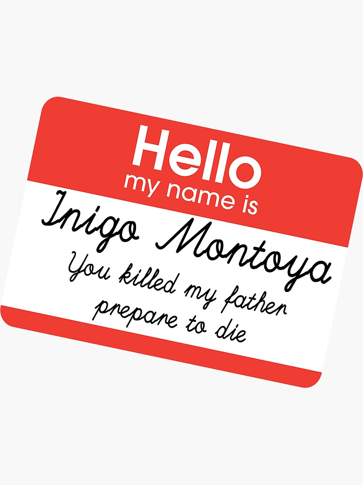 "Hello My Name Is Inigo Montoya" Sticker for Sale by Breakfast-Champ ...