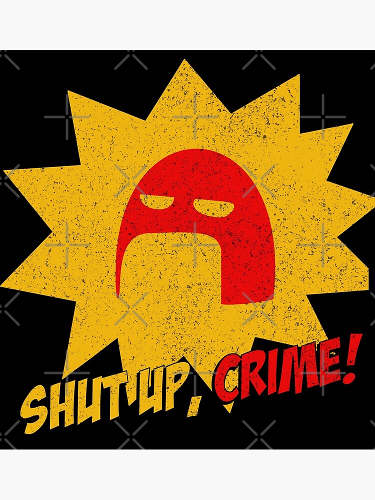 "Super - Shut Up Crime" Poster by BeTheKooK | Redbubble