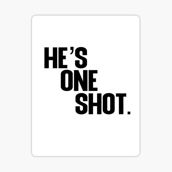 Hes One Shot Sticker By Jtn456 Redbubble