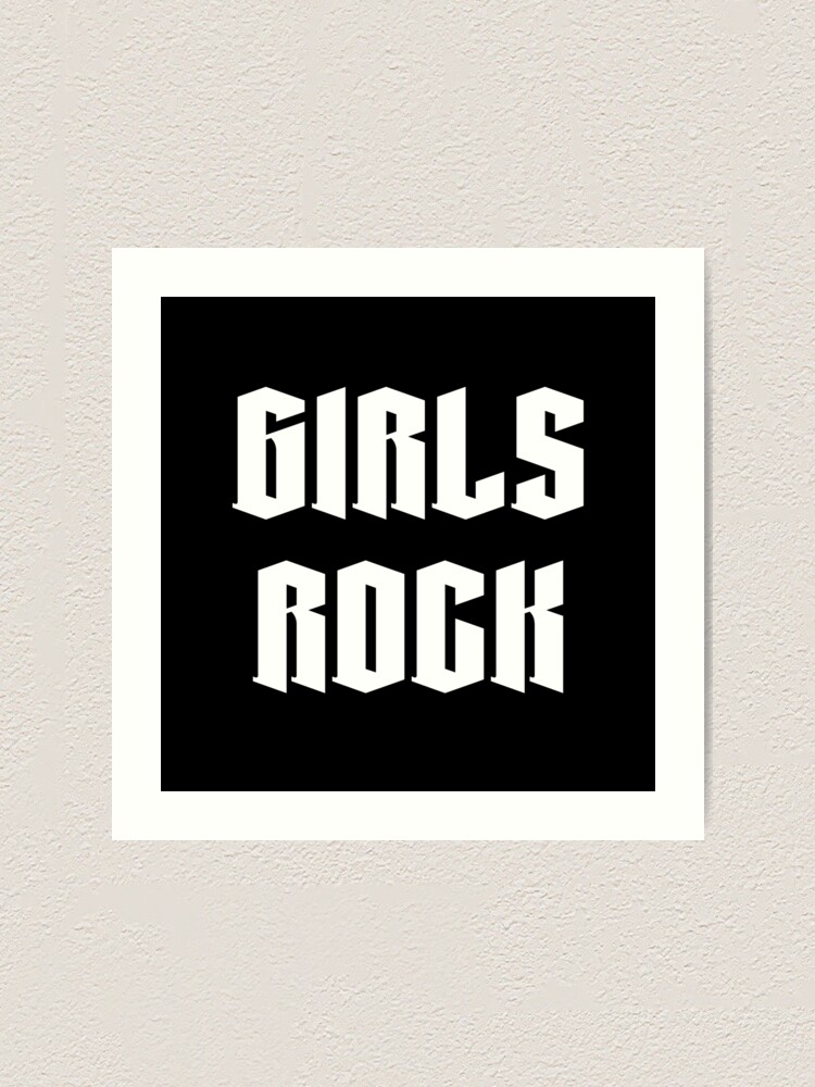 "Girls Rock logo, in heavy font, white" Art Print for Sale by ...