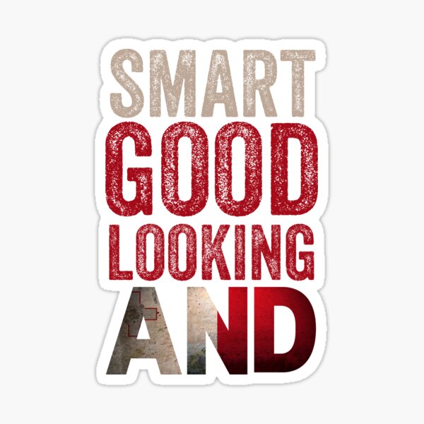 "Smart good looking and Maltin" Sticker for Sale by FurioInc | Redbubble