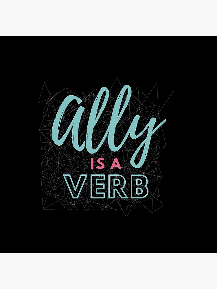 "ally is a verb T-shirt" Pin for Sale by shutteridea | Redbubble