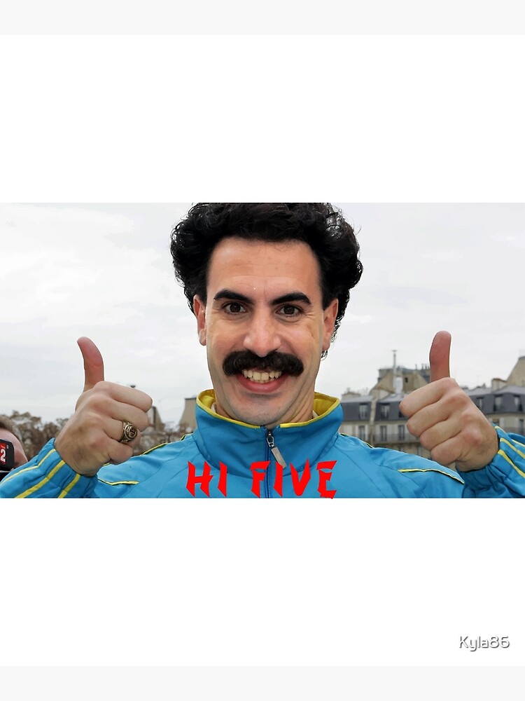 "Borat hi five" Poster by Kyla86 | Redbubble