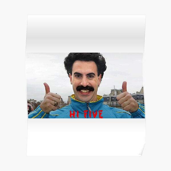 "Borat hi five" Poster by Kyla86 | Redbubble