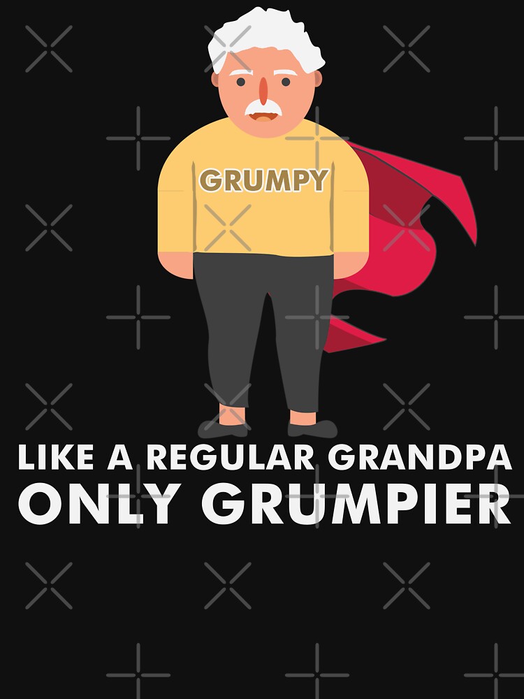 "Grumpy Like A Regular Grandpa Only Grumpier, Funny Family Love ...