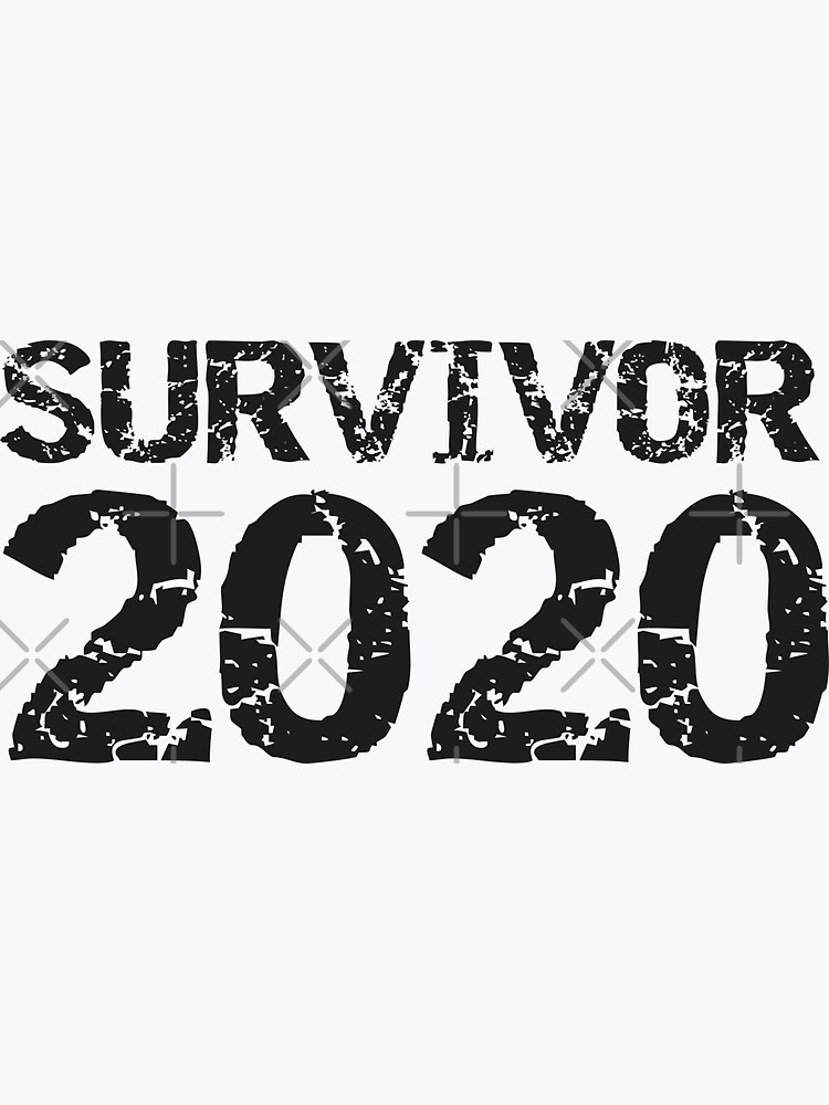"Survivor 2020, I survived 2020 worst year Celebrate 2021 goodbye 2020 ...