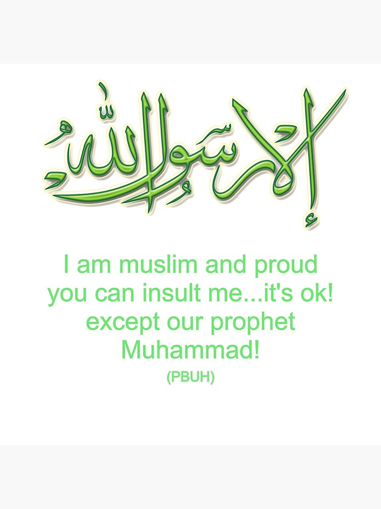 "Everything except Muhammad our prophet! (PBUH)" Poster by zurckoov ...