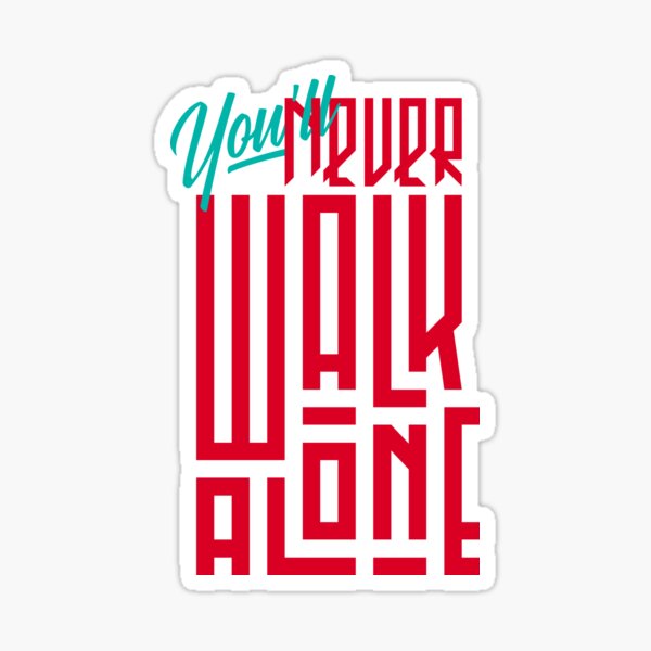 Youll Never Walk Alone Liverpool Fc Sticker For Sale By Foottering