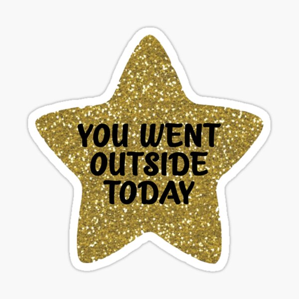 "You Went Outside Today Gold Star" Sticker by Bododobird | Redbubble