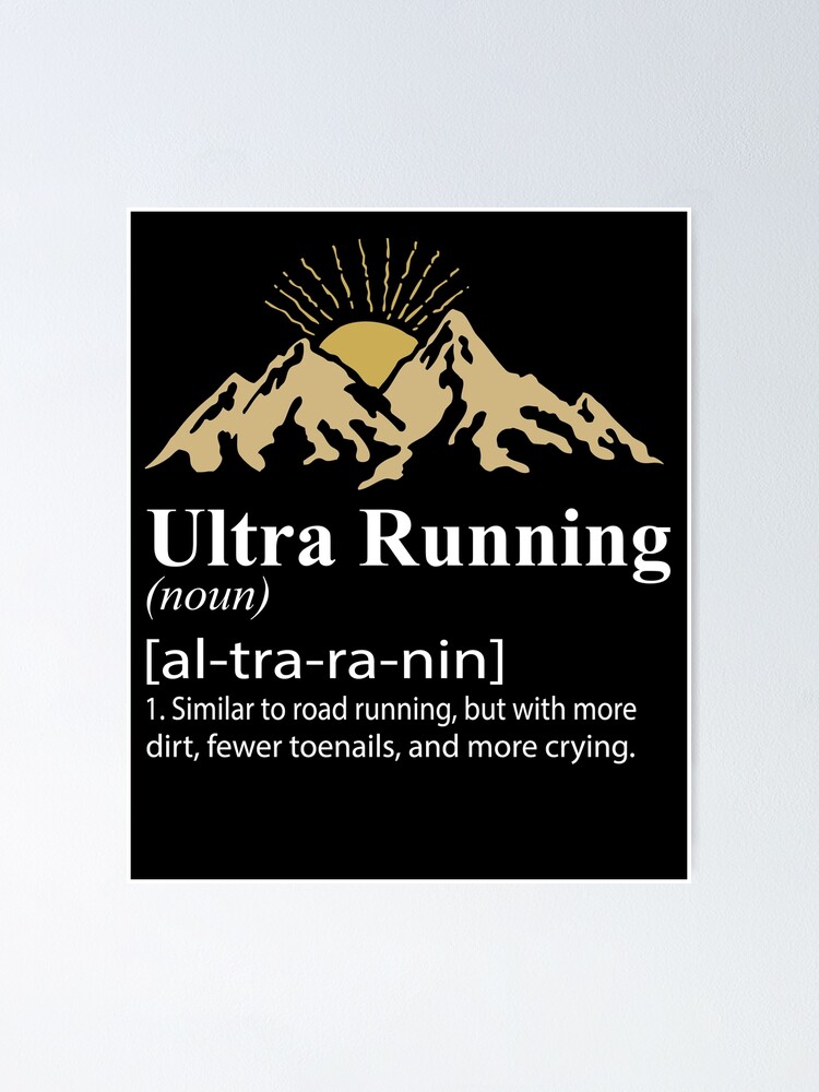 "Ultra Running Design For Ultramarathon Lover " Poster for Sale by ...