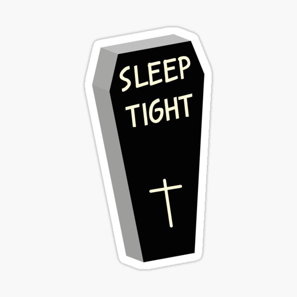 "Sleep Tight" Sticker for Sale by IntegralHumour | Redbubble
