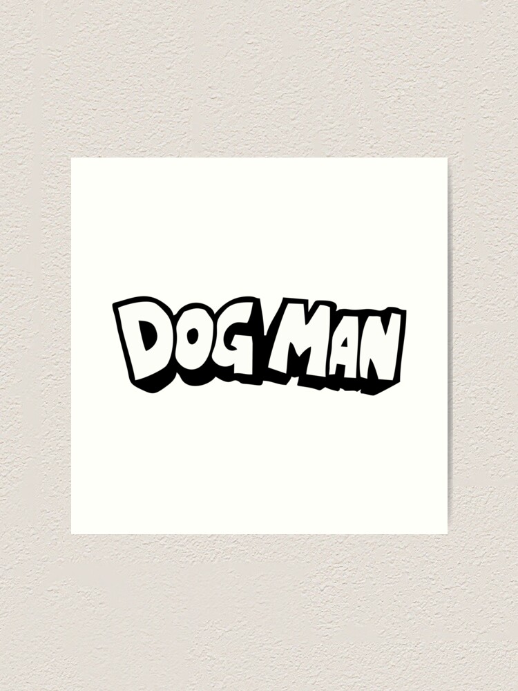 "Best Selling - Dogman" Art Print by brizdgehamptoni | Redbubble