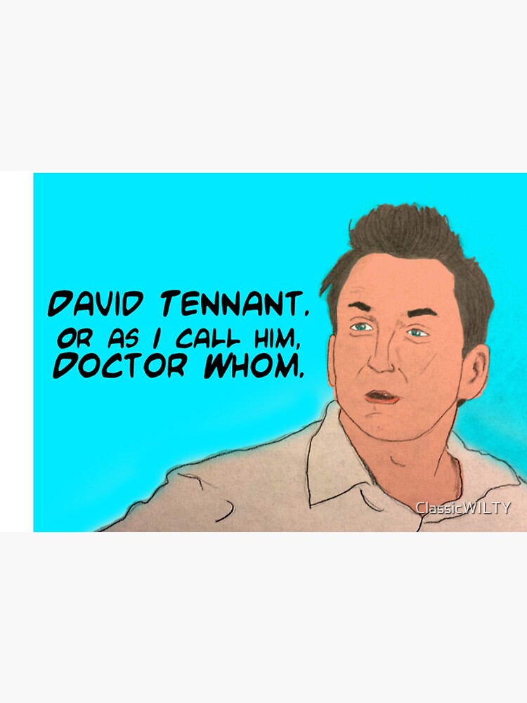 ""David Tennant / Dr Whom” (Funny Would I Lie to You Quote Illustration ...