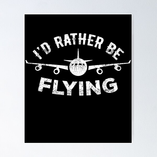 "I'd Rather Be Flying | Funny flying pilot aviation id rather be flying ...