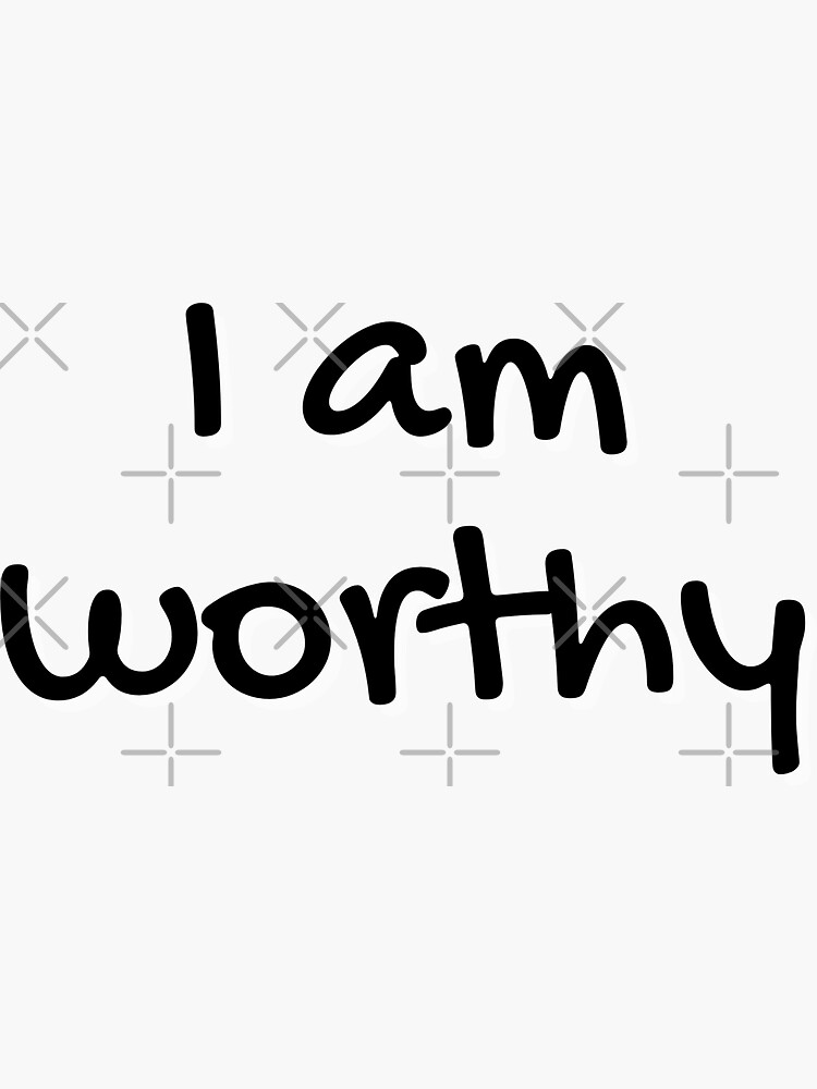 "I am worthy minimalist simple black text, white background affirmation ...