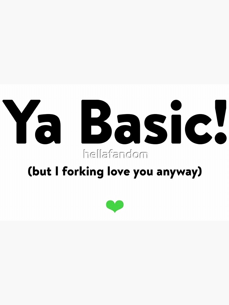 "Ya Basic! - The Good Place" Sticker by hellafandom | Redbubble