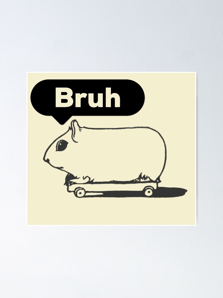 "Cute Funny Side Eye Guinea Pig Pet Bruh " Poster by KarianneSmith ...