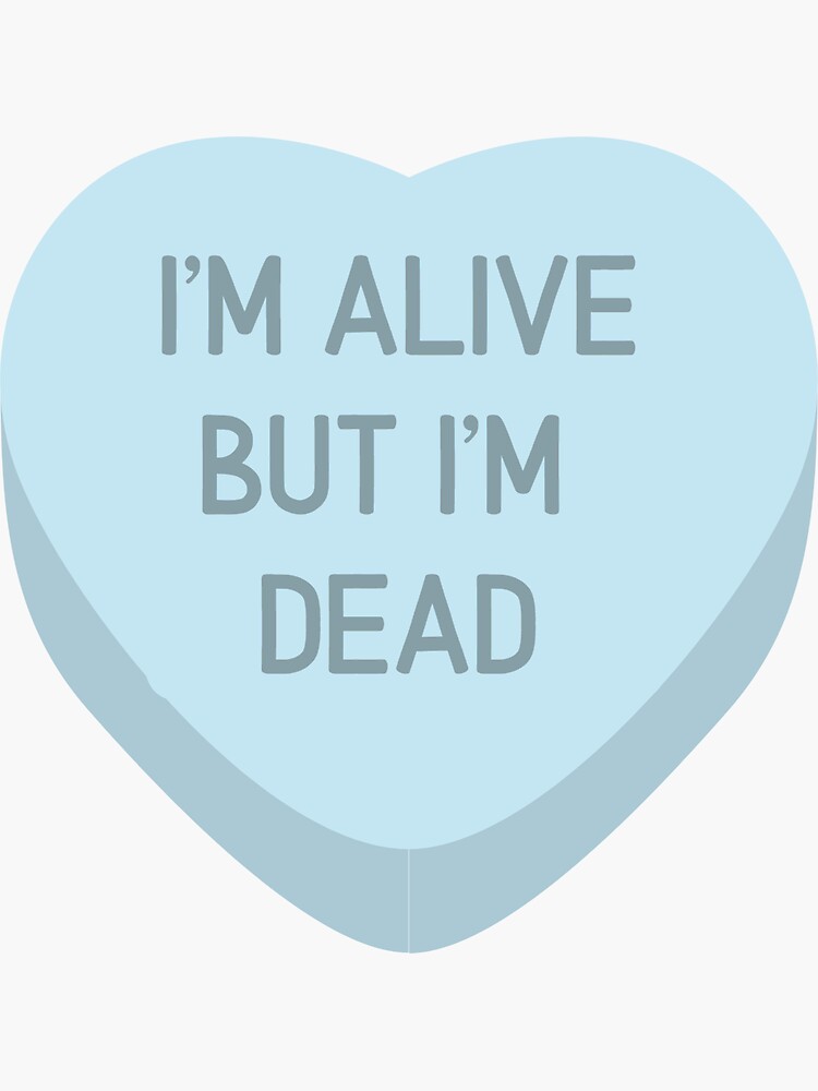 "I'm alive but I'm dead tik tok heart" Sticker for Sale by katrock2020 ...