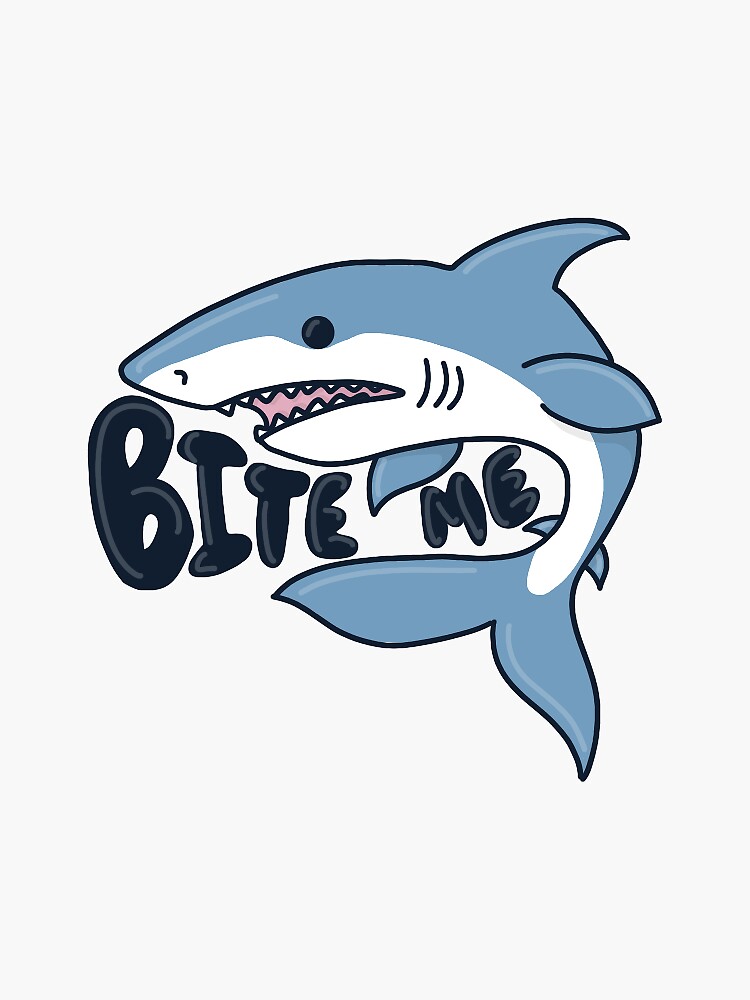 "Bite Me Shark" Sticker by srdesigns03 | Redbubble