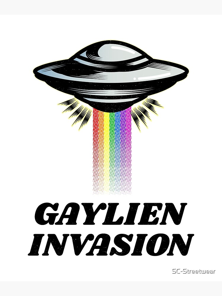 "Gaylien Invasion" Poster for Sale by SC-Streetwear | Redbubble
