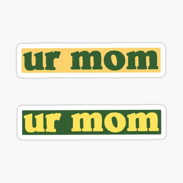 "Ur Mom Sticker Pack Green and Yellow" Sticker for Sale by Gracesimmm ...